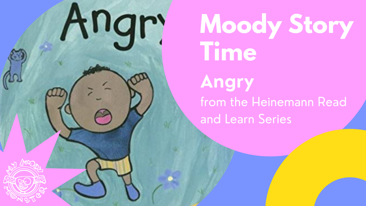 Moody Story Time - Angry from the Heinemann Read and Learn Series – My ...