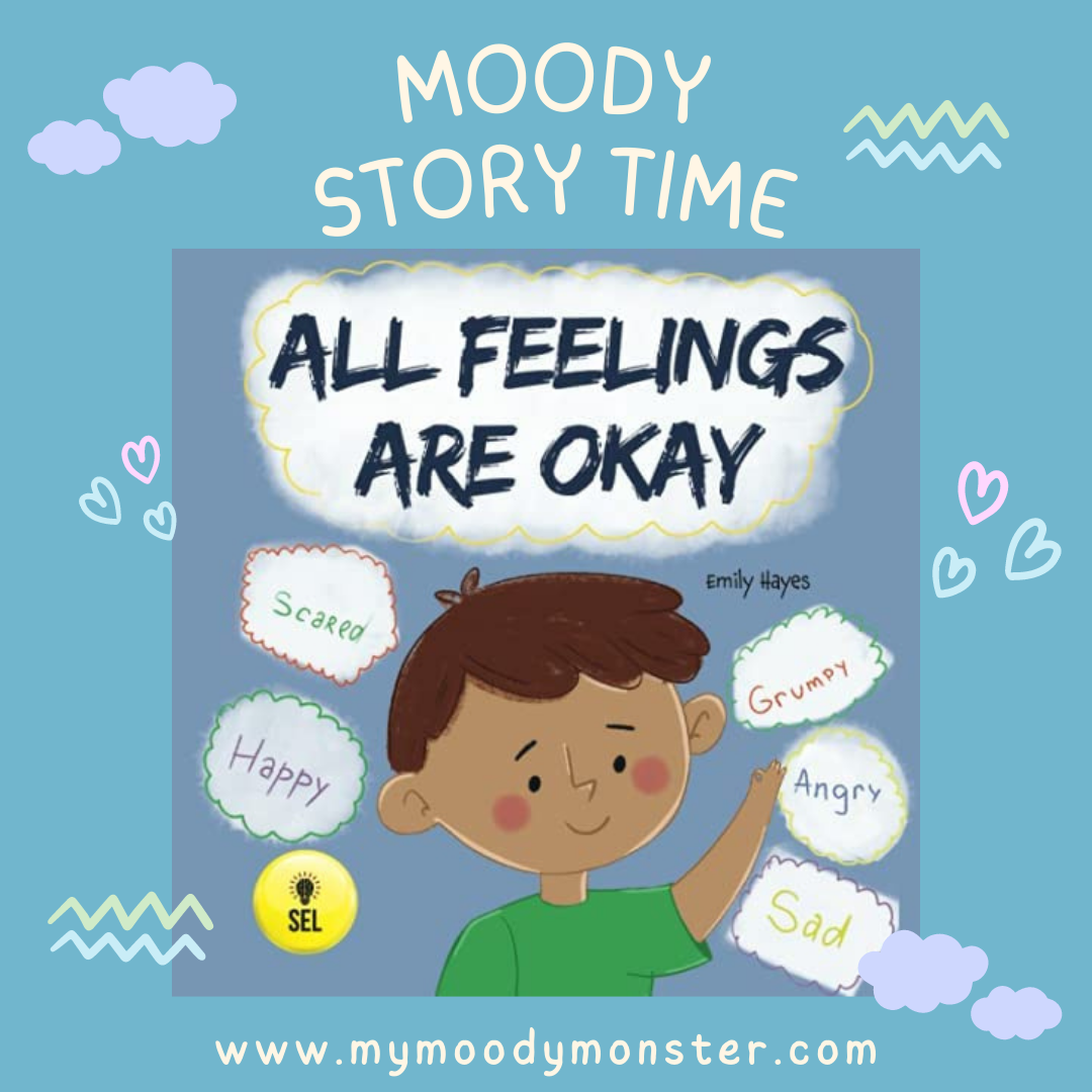 Moody Story Time: All Feelings are Okay by Emily Hayes – My Moody Monster