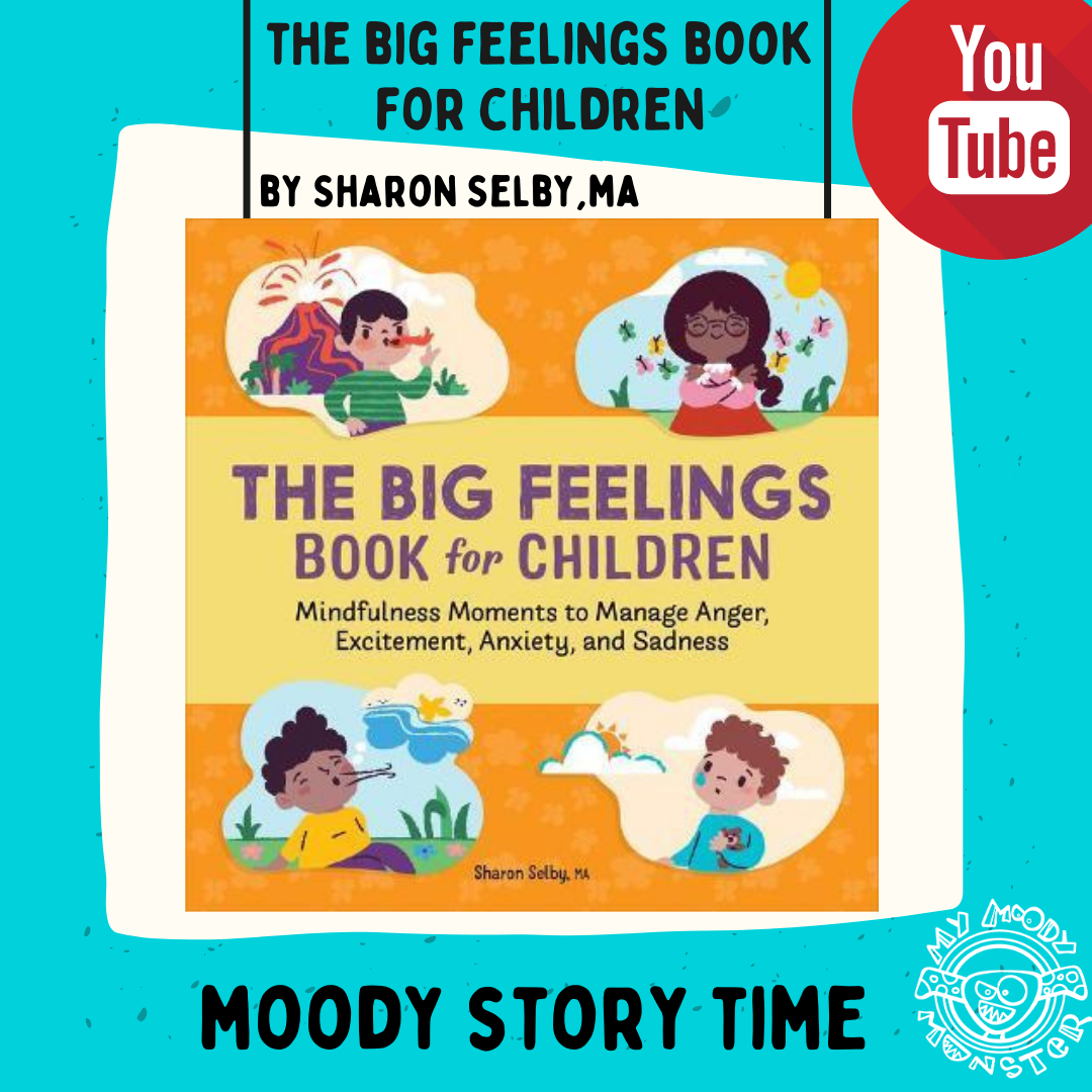 Moody Story Time: The Big Feelings Book for Children by Sharon Selby M ...